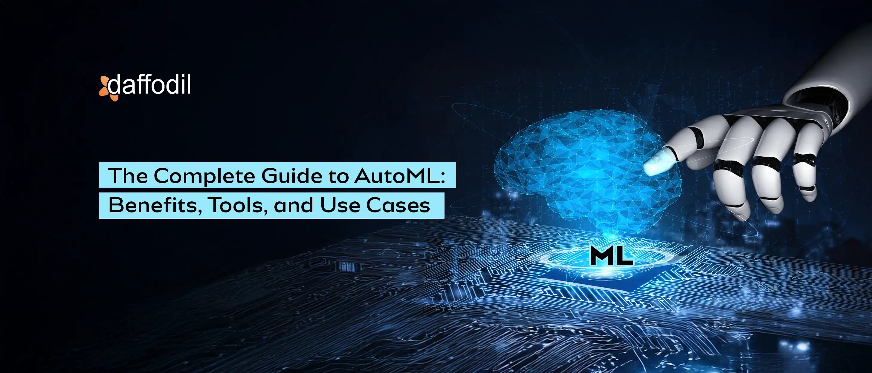 The Complete Guide to AutoML: Benefits, Tools, and Use Cases